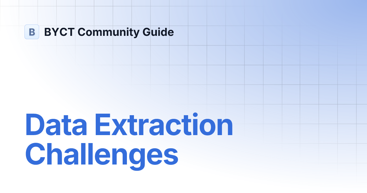 Data Extraction Challenges | BYCT Community Guide